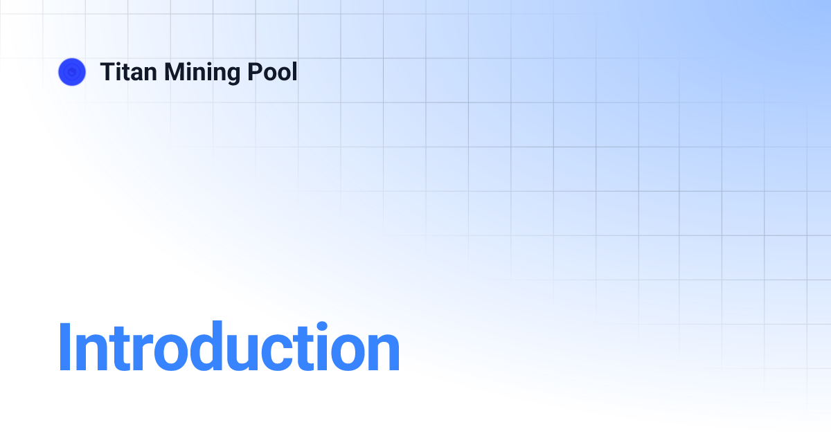 Introduction | Titan Mining Pool
